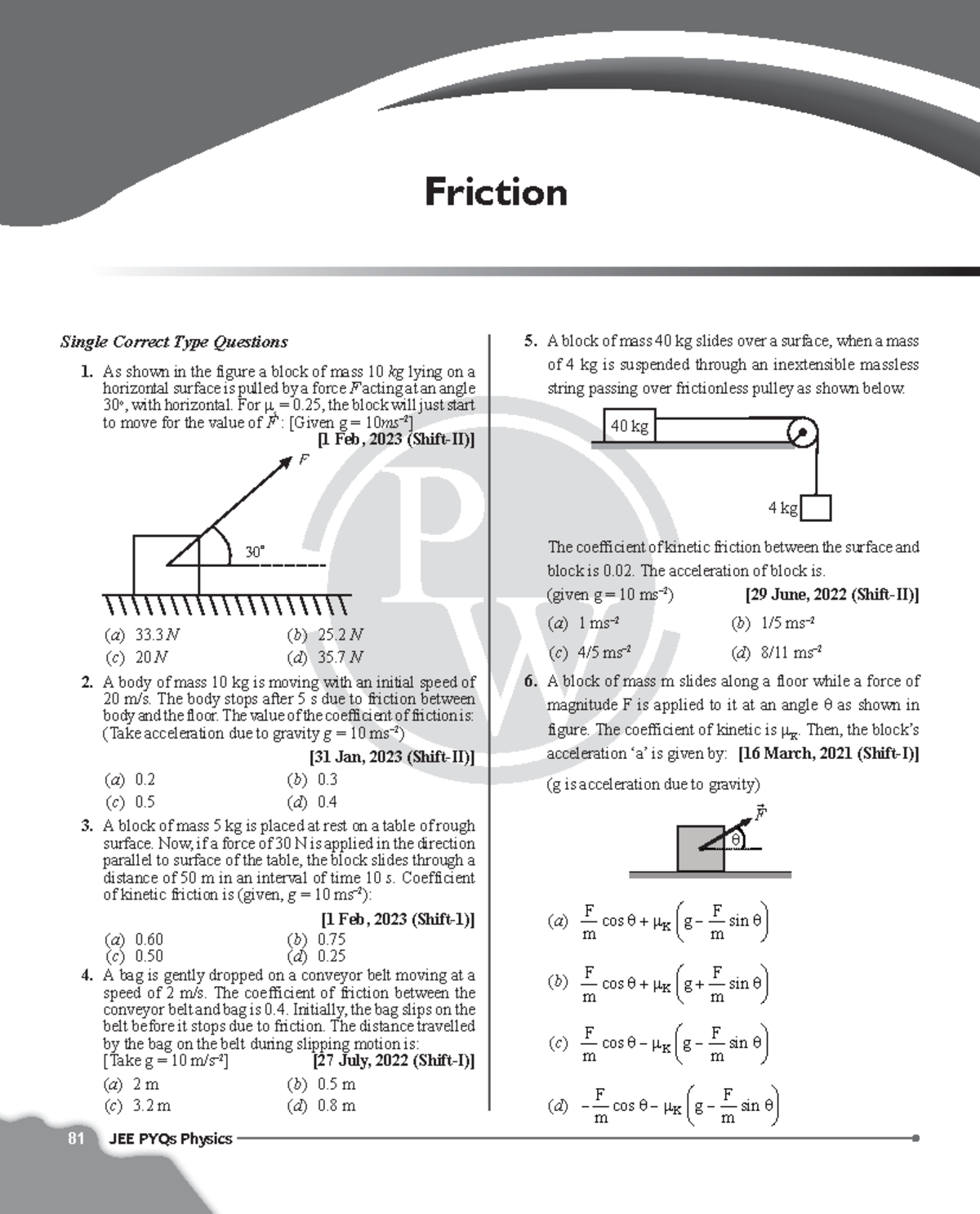 Friction PYQ Practice Sheet - Single Correct Type Questions As shown in the figure a block of ...
