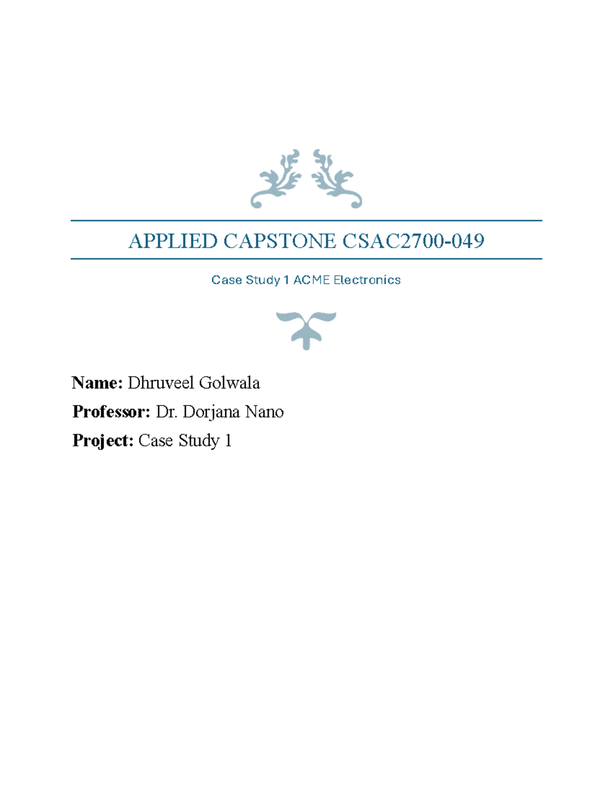 Case Study 1 ACME Electronics - APPLIED CAPSTONE CSAC2700- Case Study 1 ...