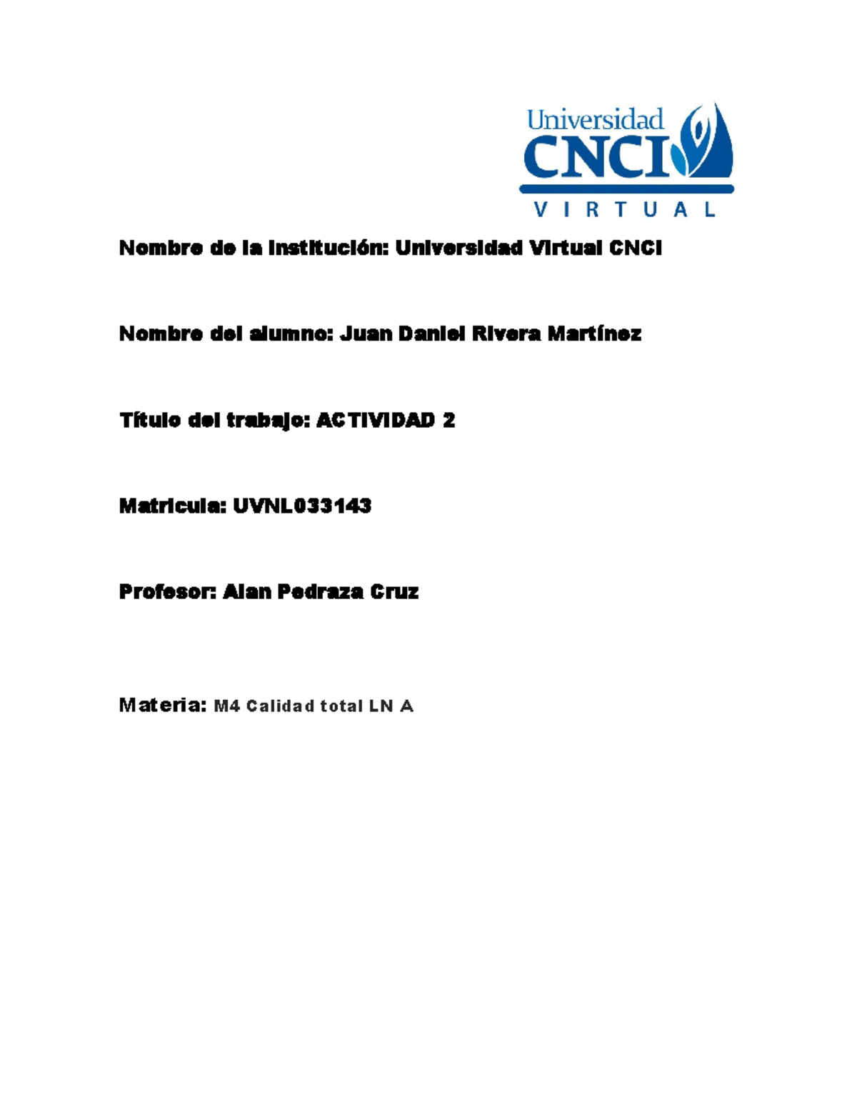 ACT 2 Calidad Total - Nombre de la institución: Universidad Virtual CNCI Nombre del alumno: Juan ...