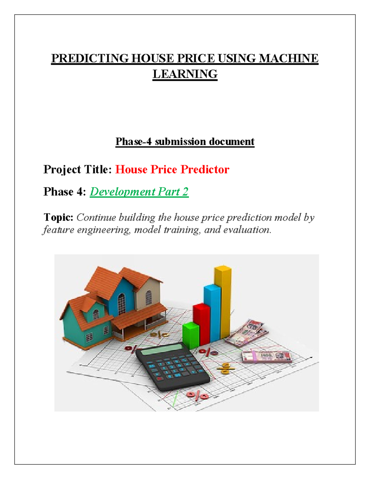 AI Phase-4 - PREDICTING HOUSE PRICE USING MACHINE LEARNING TEAM MEMBER ...
