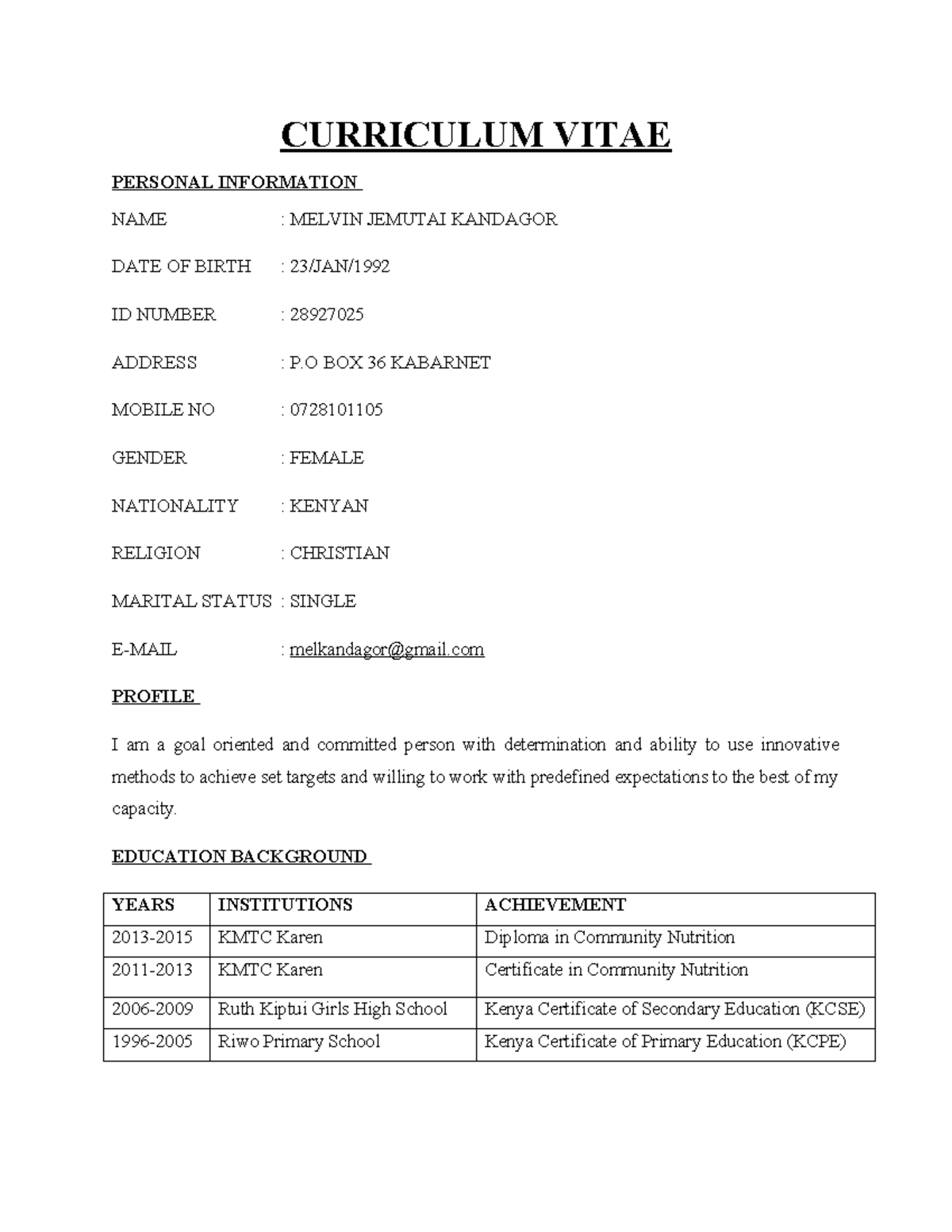 CV Melvin-1 - Excellent - CURRICULUM VITAE PERSONAL INFORMATION NAME : MELVIN JEMUTAI KANDAGOR ...