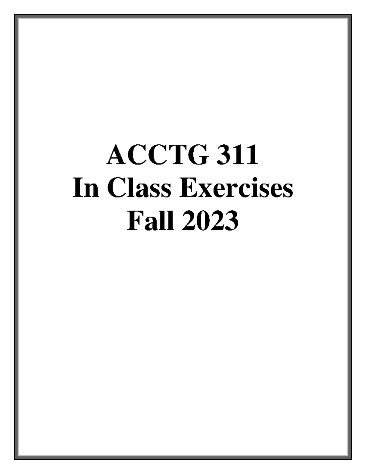 ACCTG 311 In Class Questions F2023 - ACCTG 311 In Class Exercises Fall ...