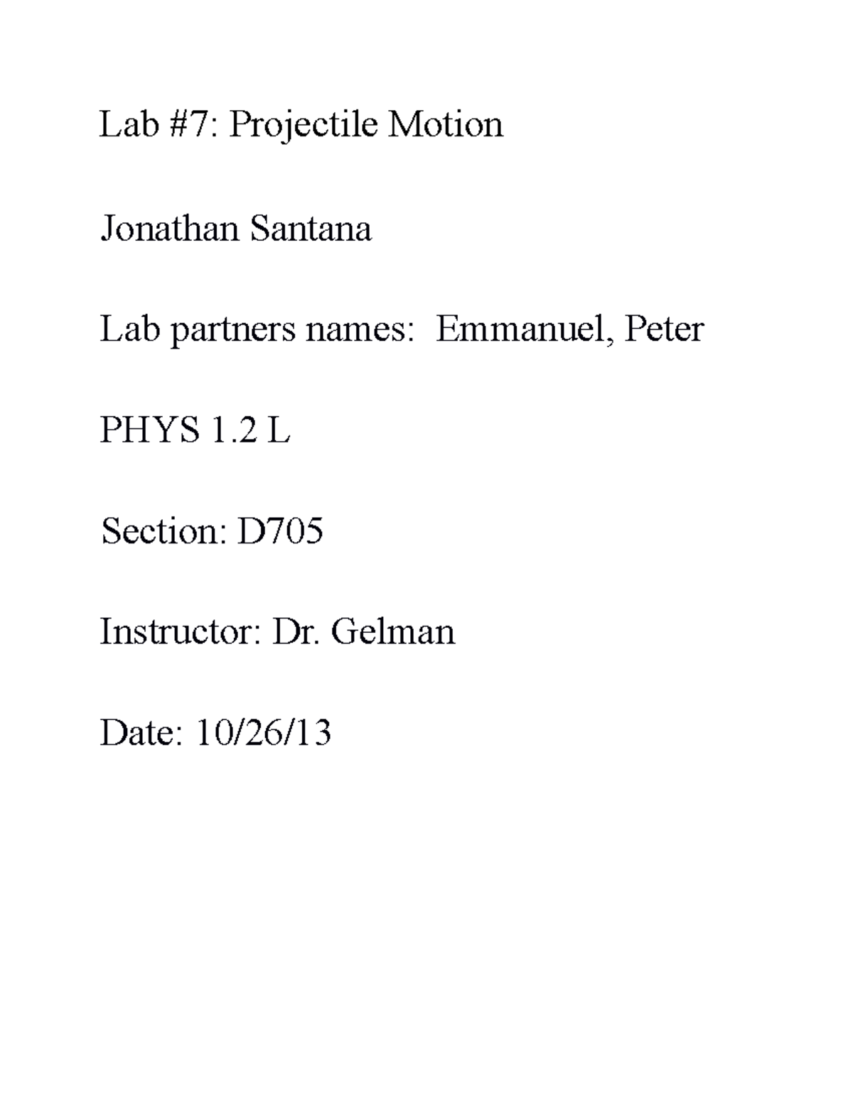 Lab 7 - Dr. Gelman - Lab #7: Projectile Motion Jonathan Santana Lab ...