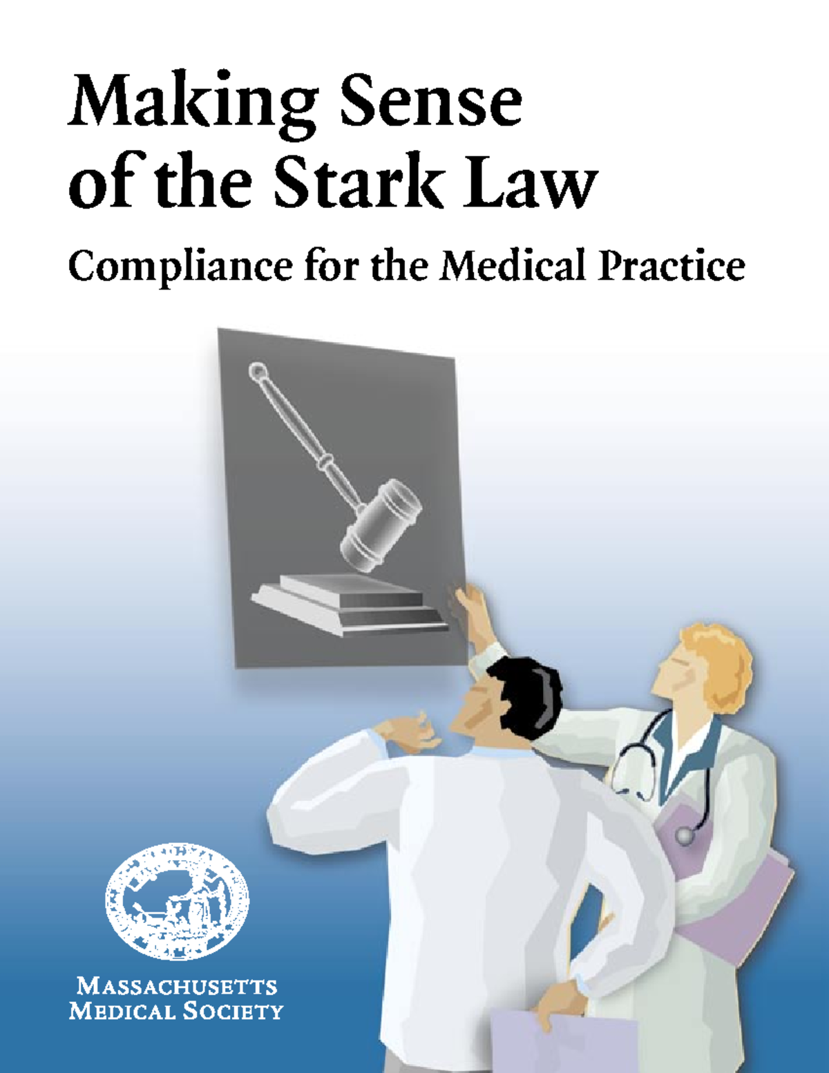 Mass Med - Stark Law Resource Guide - Making Sense of the Stark Law ...