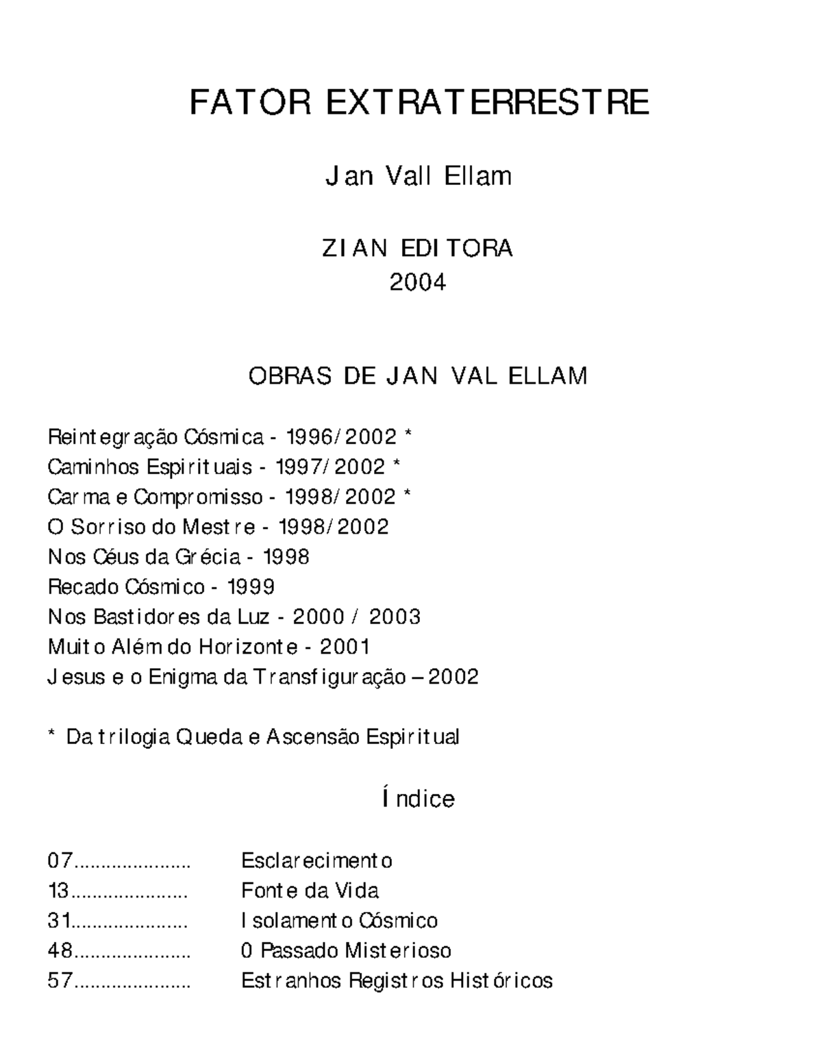 Jan Val Ellam - Fator Extraterrestre - FATOR EXTRATERRESTRE Jan Vall ...