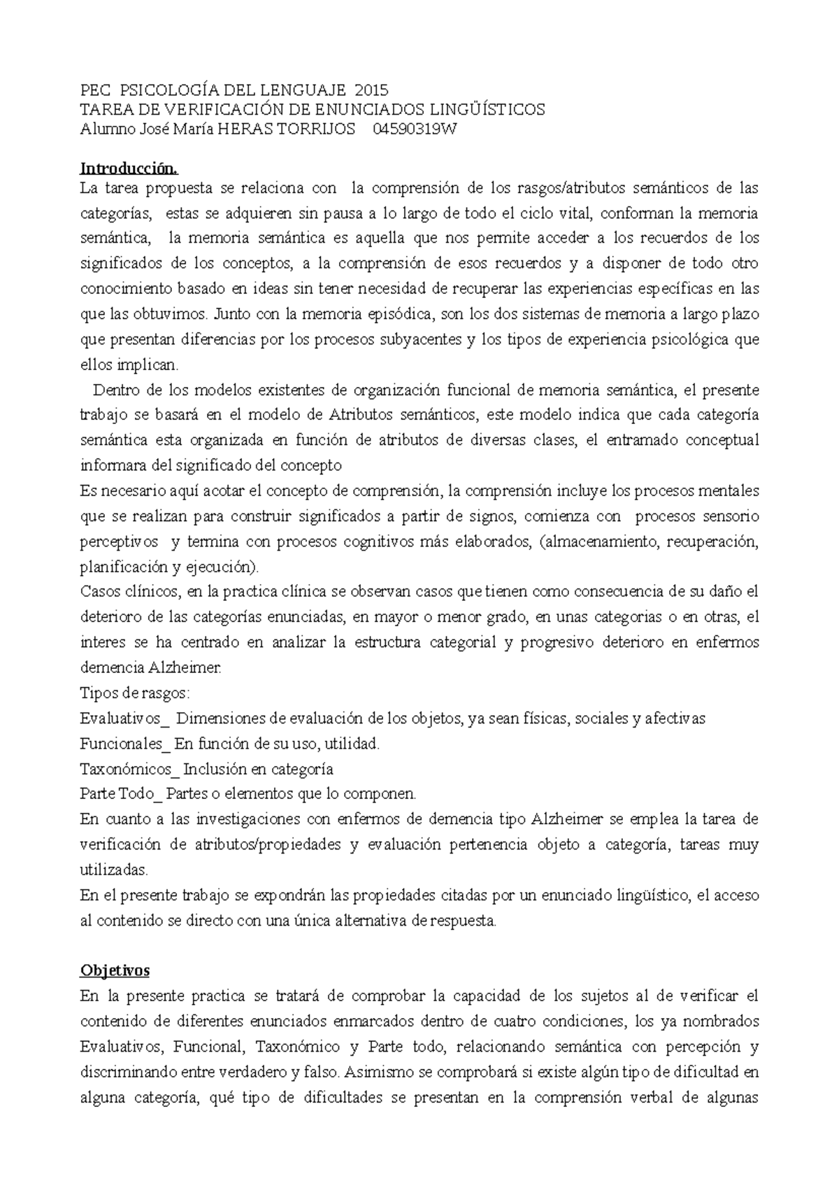 Pec - Lengua - 2015 - PEC PSICOLOGÍA DEL LENGUAJE 2015 TAREA DE VERIFICACIÓN DE ENUNCIADOS - Studocu