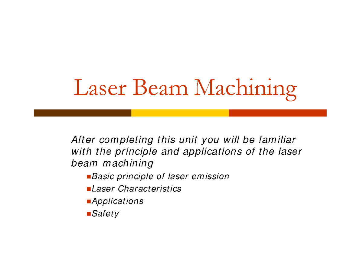 Week9-nontraditional-LBM - Laser Beam Machining After completing this ...