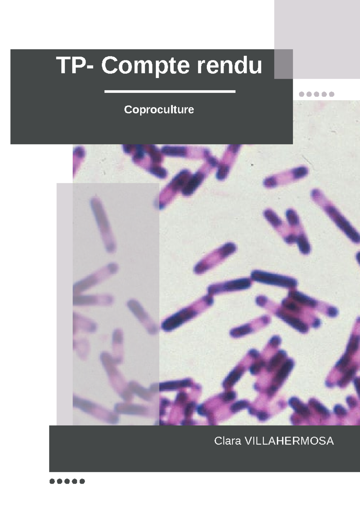 TP Copro - compte rendu TP - TP- Compte rendu Coproculture Clara VILLAHERMOSA M. André DUCAMP ...