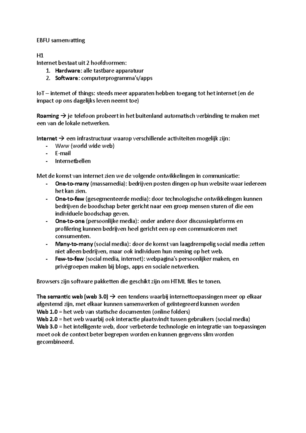 EBFU samenvatting - EBFU samenvatting H Internet bestaat uit 2 hoofdvormen: 1. Hardware : alle ...