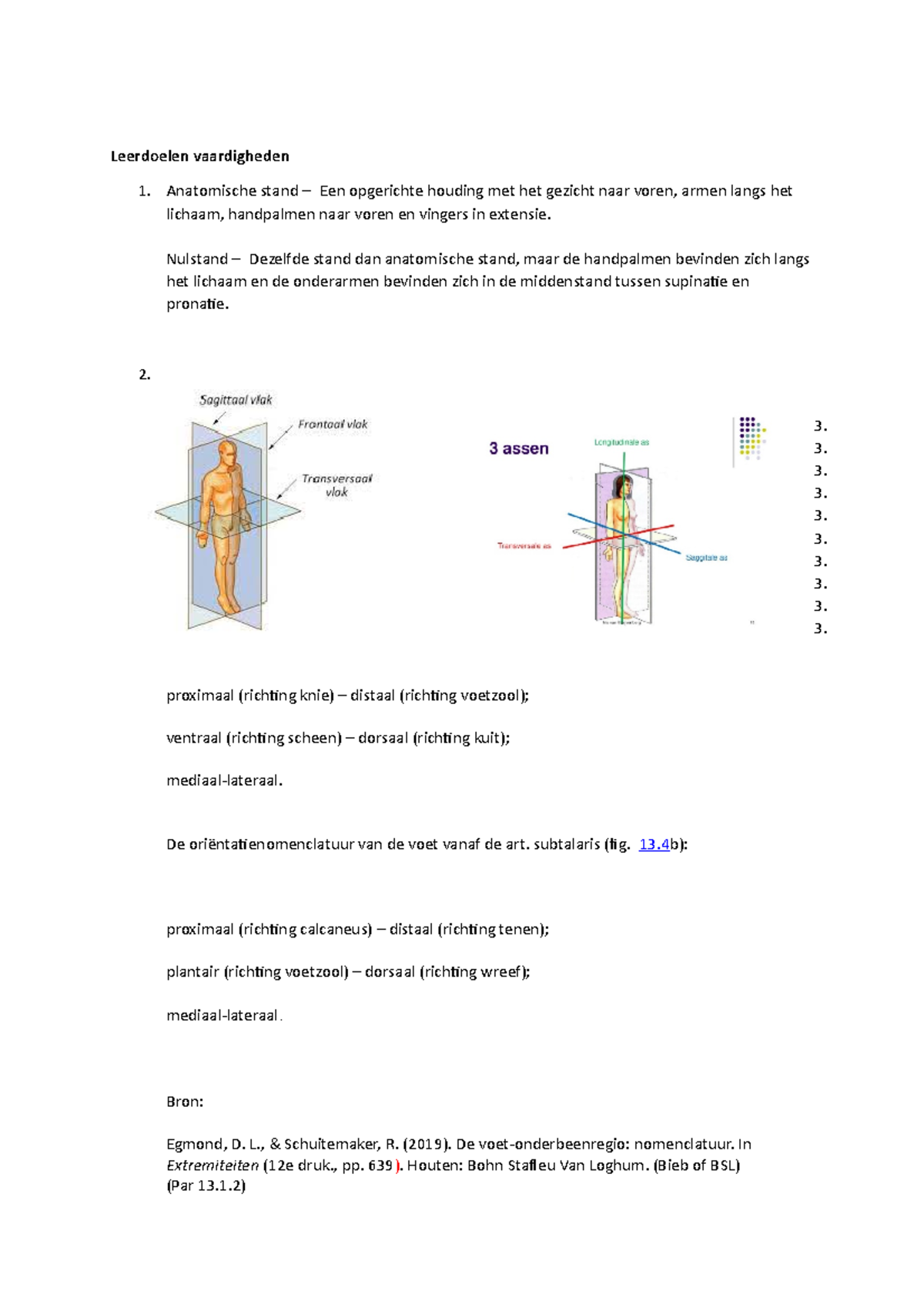 School taak 1 - leerdoelen - Leerdoelen vaardigheden Anatomische stand ...