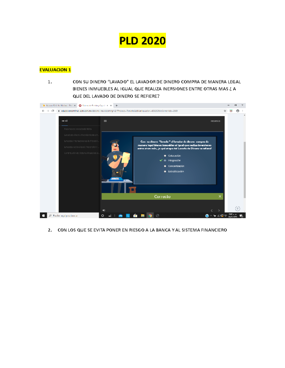 PLD 2020 - PREVENCION DE LAVADO DE DINERO - PLD 2020 EVALUACION 1 1. CON SU DINERO “LAVADO” EL ...