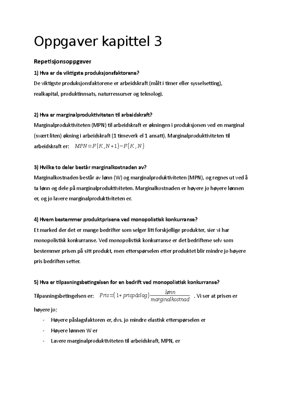 Kapittel 3 - Oppgaver kapittel 3 Repetisjonsoppgaver 1) Hva er de viktigste produksjonsfaktorene ...