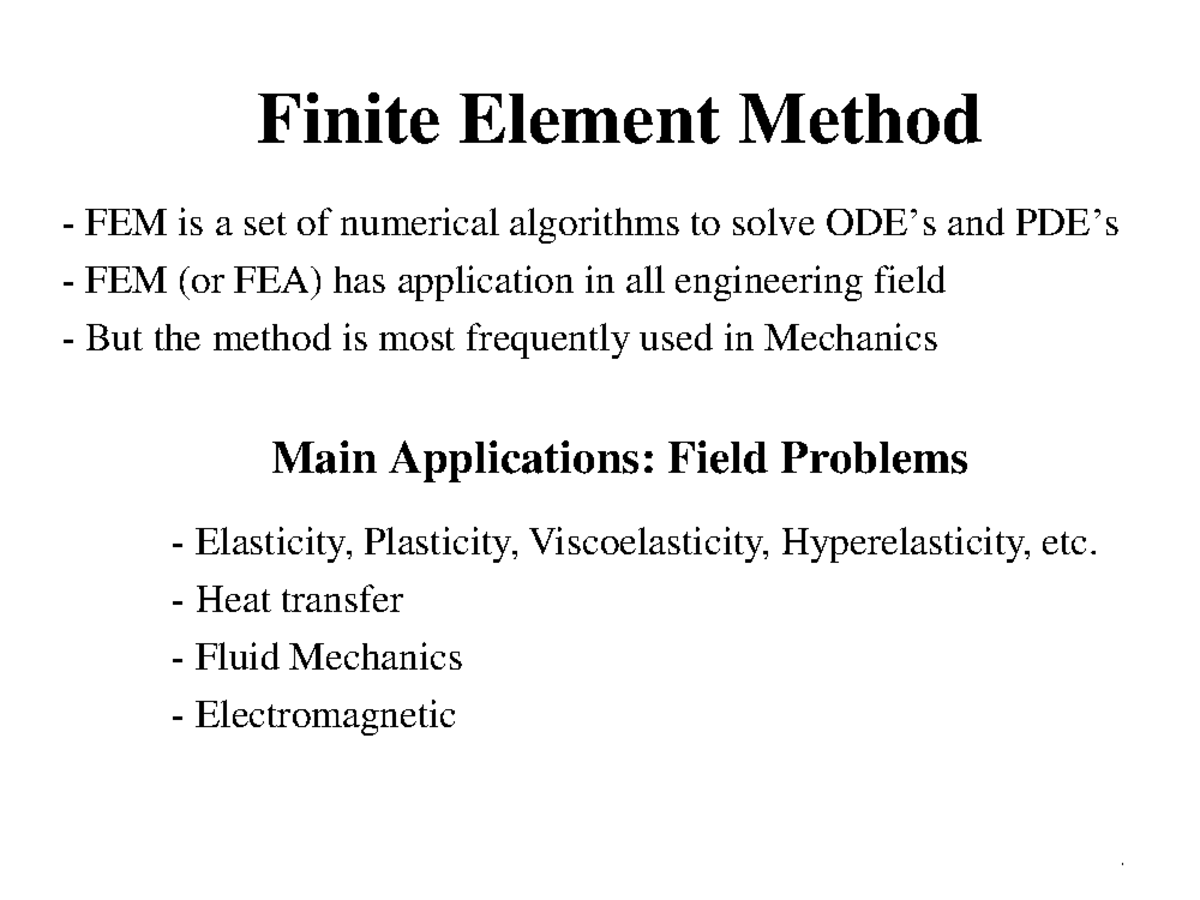 FEA 01 Basics - Main Applications: Field Problems FEM is a set of ...