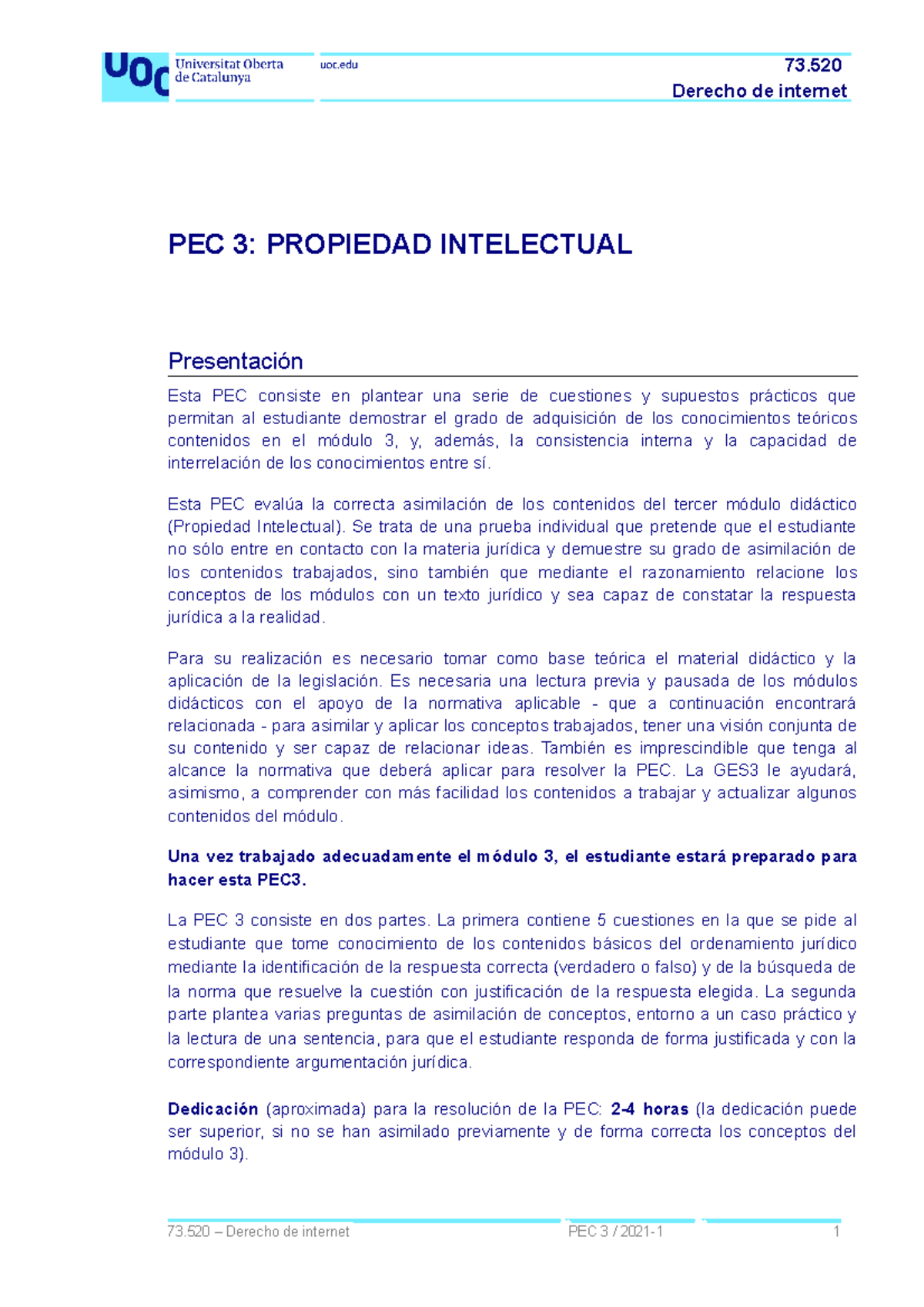Pec 3 derecho de internet 2020/2021 UOC - PEC 3: PROPIEDAD INTELECTUAL Presentación Esta PEC ...
