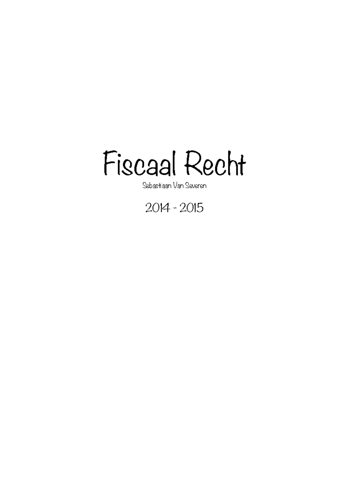 Samenvatting fiscaal recht 2015 - Fiscaal Recht Sebastiaan Van Severen ...