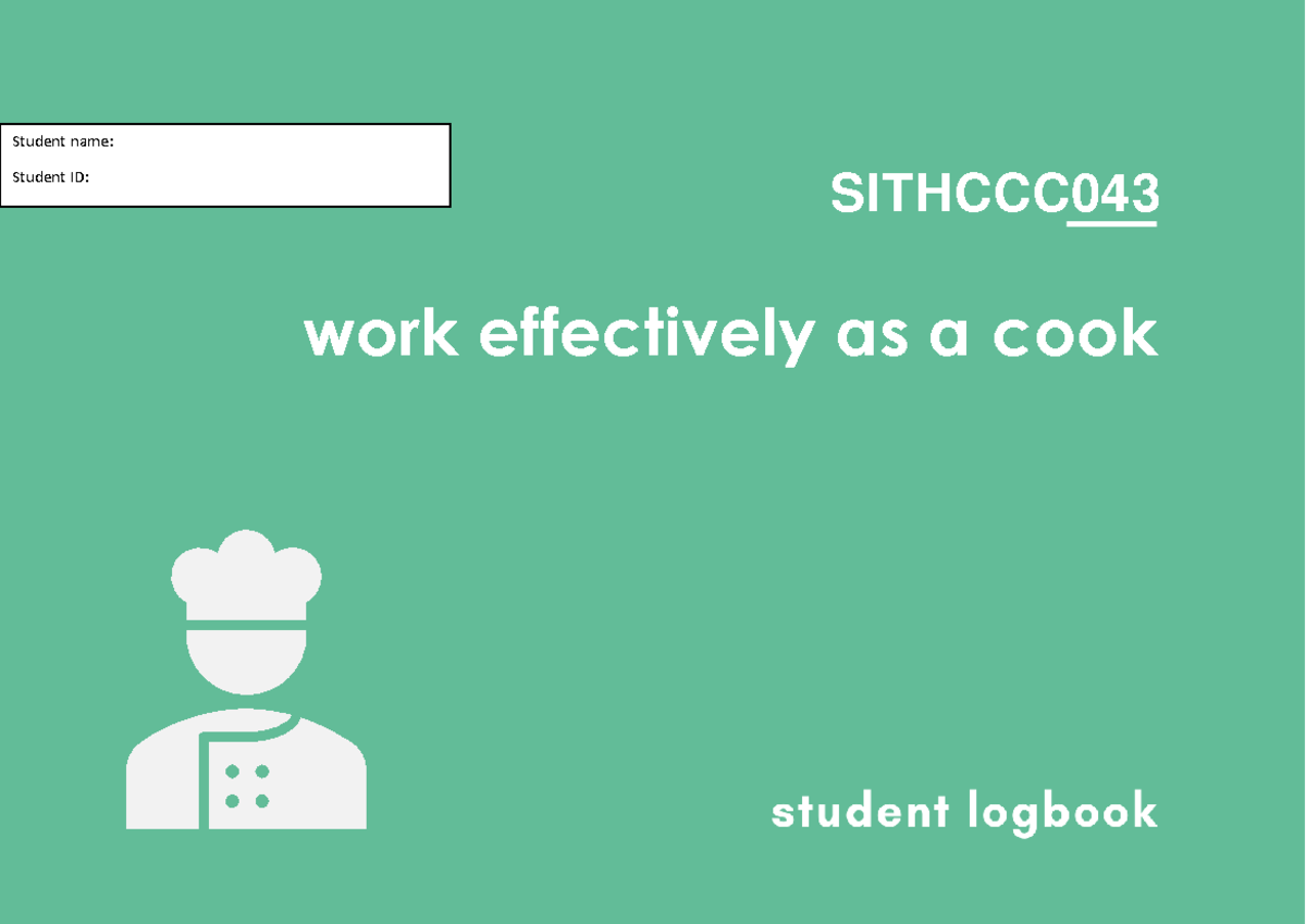 Sithccc 043-Student-Logbook - SITHCCC043 Work effectively as a cook 1 ...