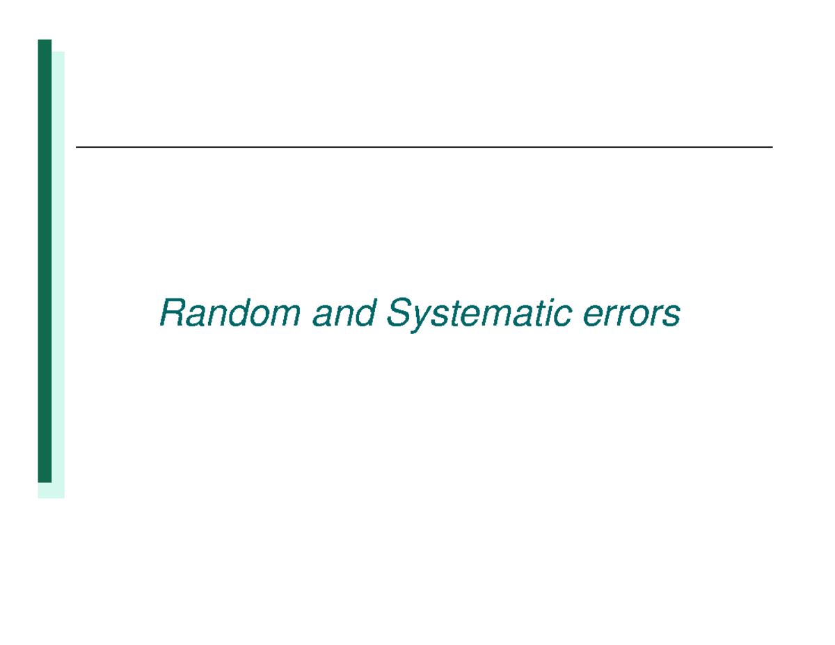 Random and Systemeatic Errors - Random and Systematic errors Observe an ...