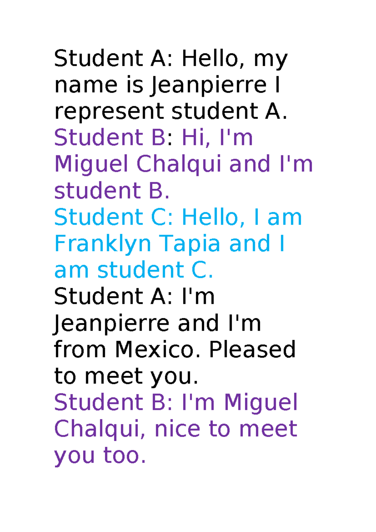 Dialogo Semana 8 - Student A: Hello, my name is Jeanpierre I represent ...