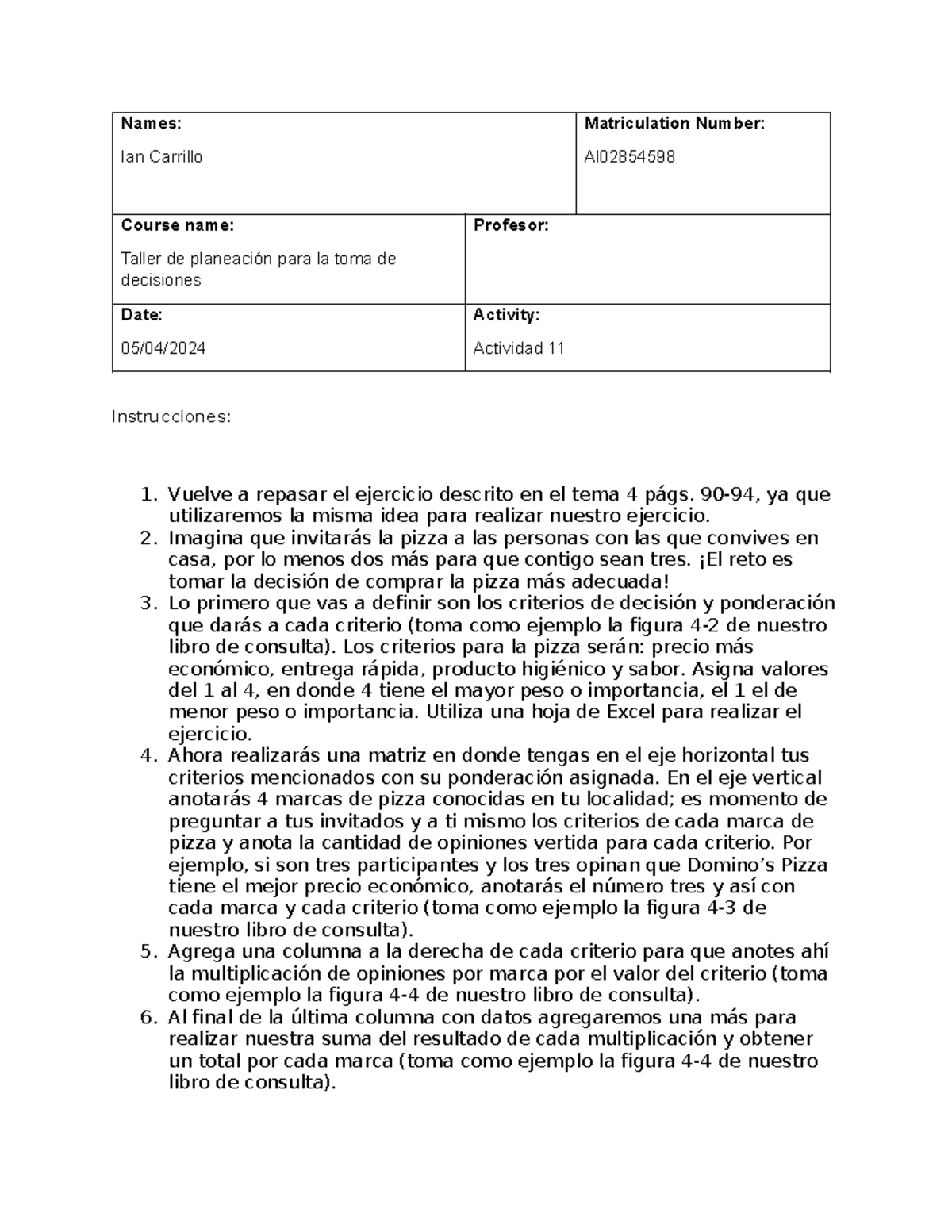 Taller de planeacion 11 - Names: Ian Carrillo Matriculation Number: Al ...
