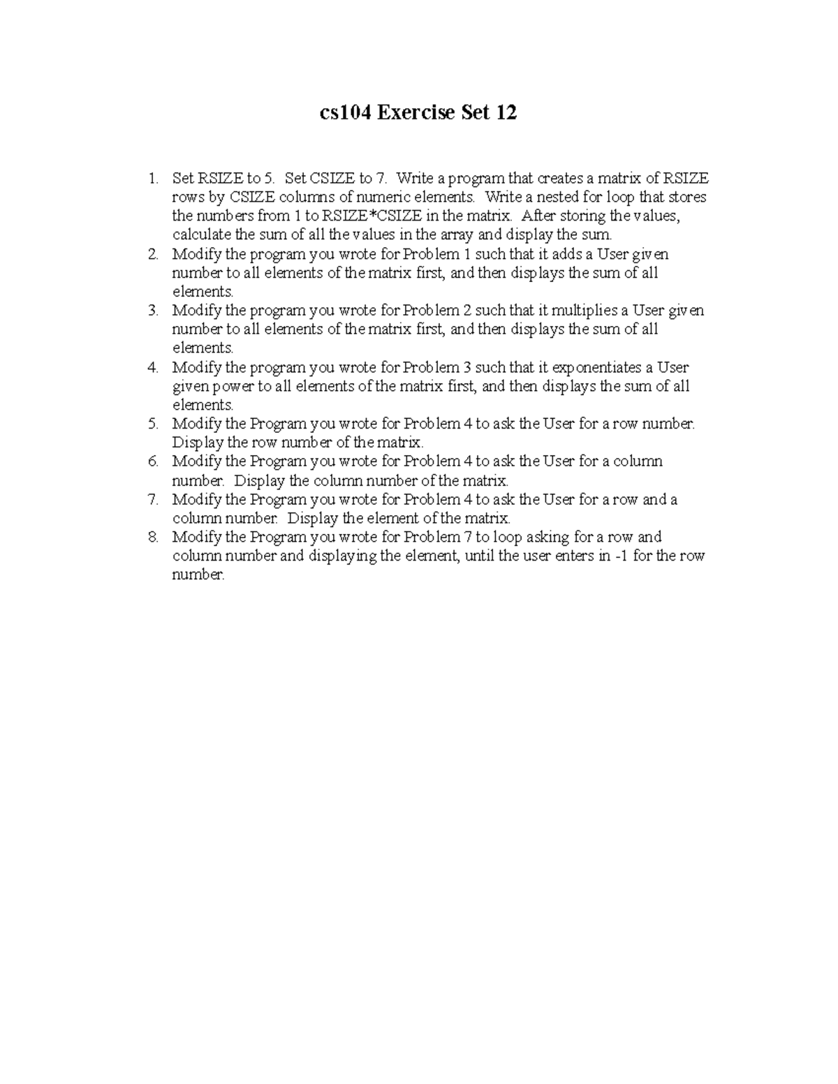 CS 104 Lab 12 - Lab 12 - cs104 Exercise Set 12 Set RSIZE to 5. Set CSIZE to 7. Write a program ...