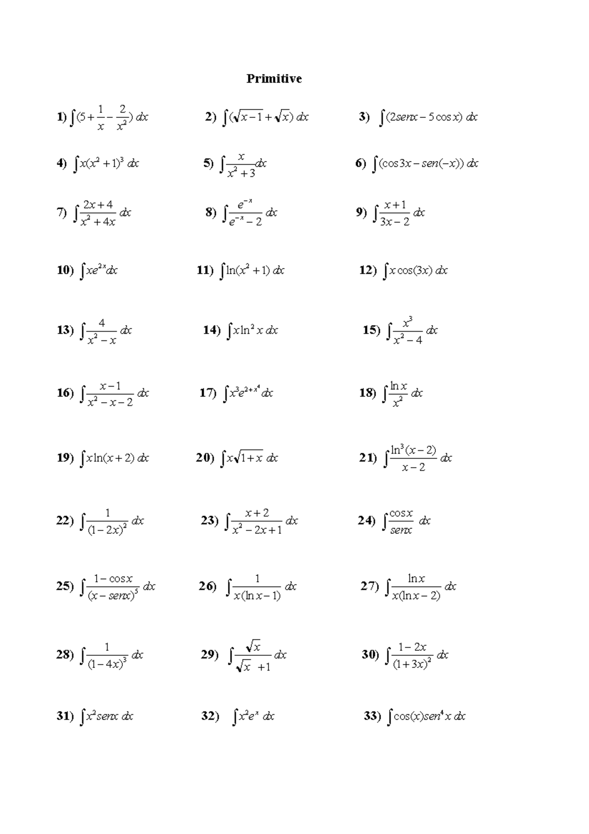 Primitive - Primitive 1 x 1) ∫ (5 + − 2 ) dx x2 4) ∫ x( x 2 + 1)3 dx 7 ...
