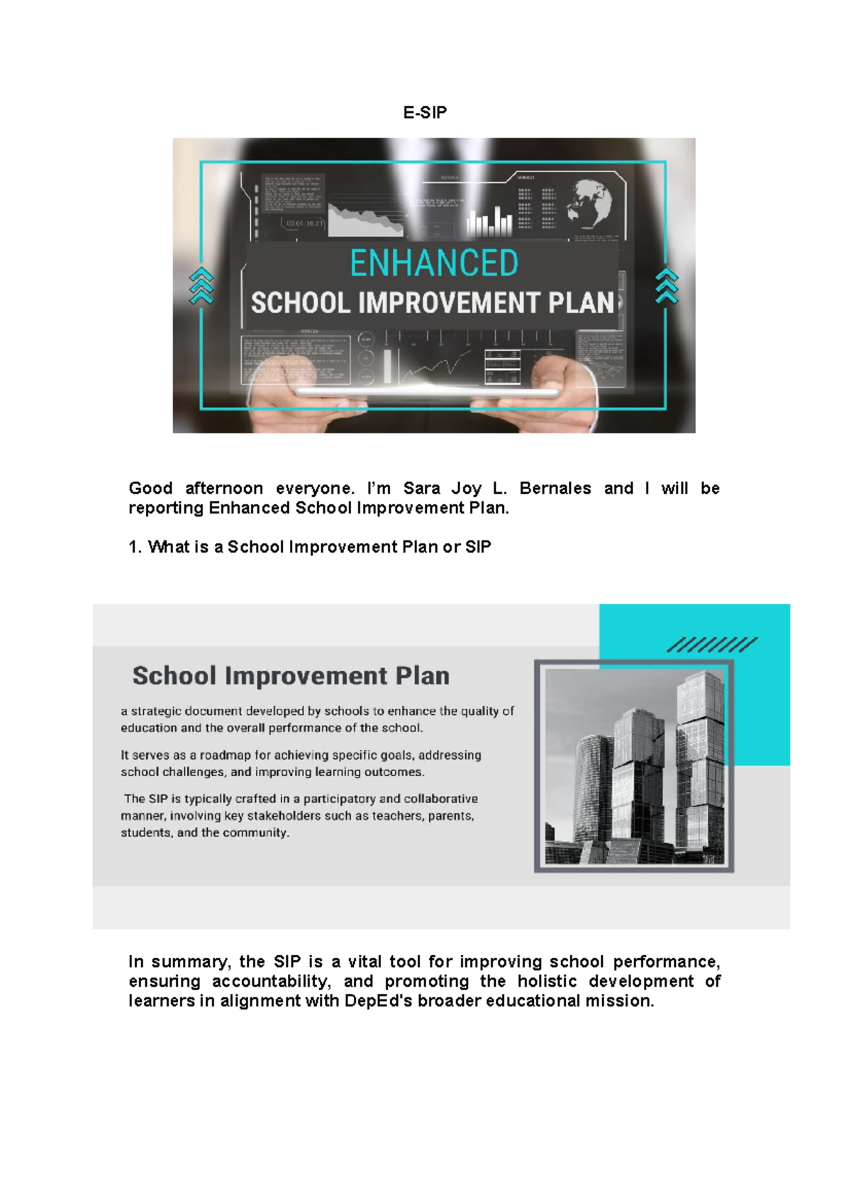 Enhanced School Improvement Plan - E-SIP Good afternoon everyone. I’m ...