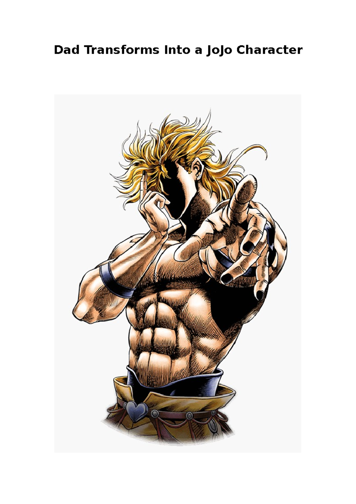 Dad turns into a Jo Jo character - Dad Transforms Into a JoJo Character ...