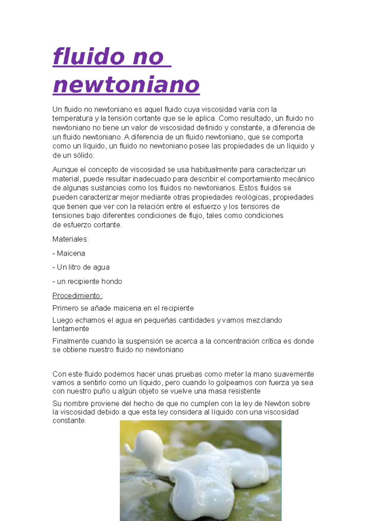 Liquido no newtoniano - fluido no newtoniano Un fluido no newtoniano es aquel fluido cuya ...