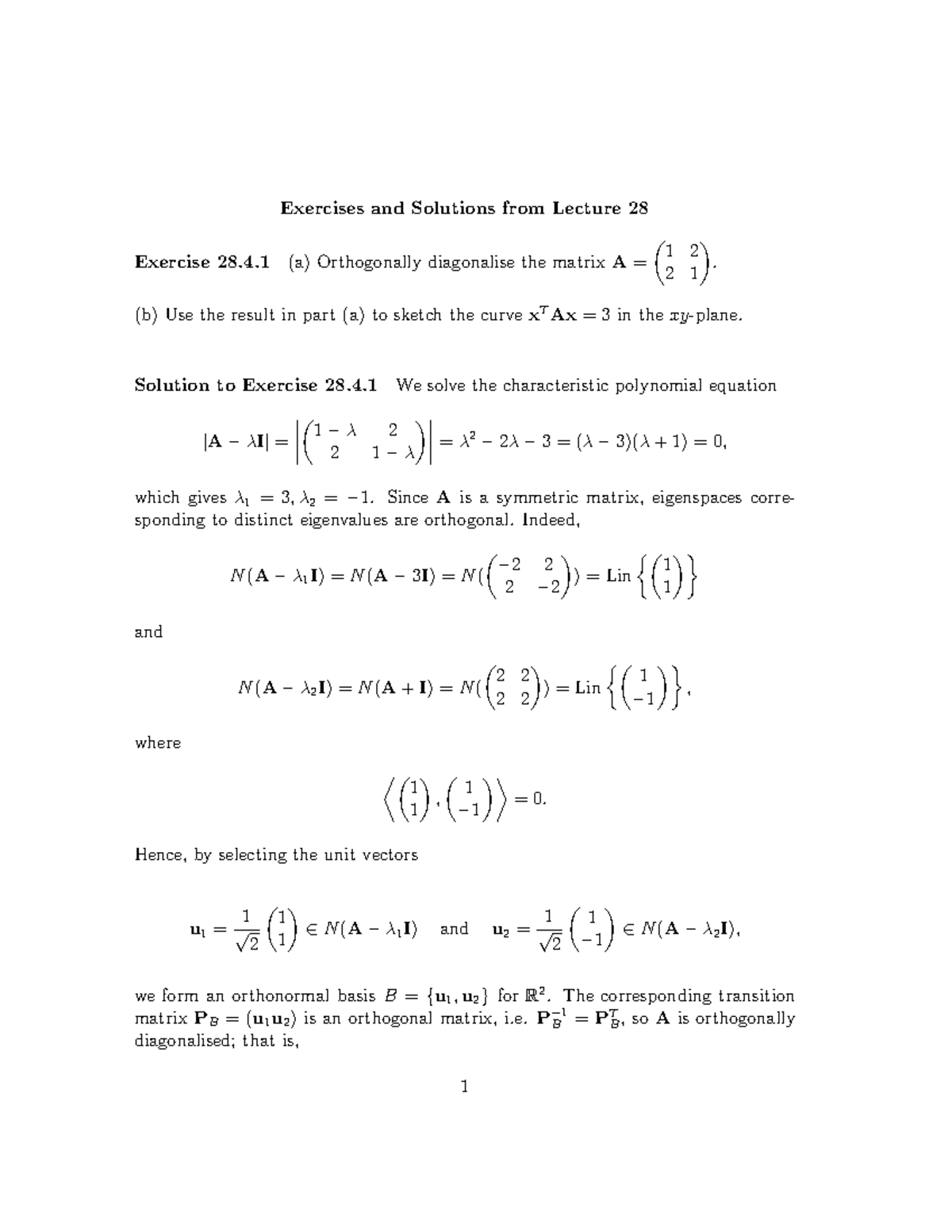 Exercise 28 - Exercises and Solutions from Lecture 28 Exercise 28.4 (a) Orthogonally diagonalise ...