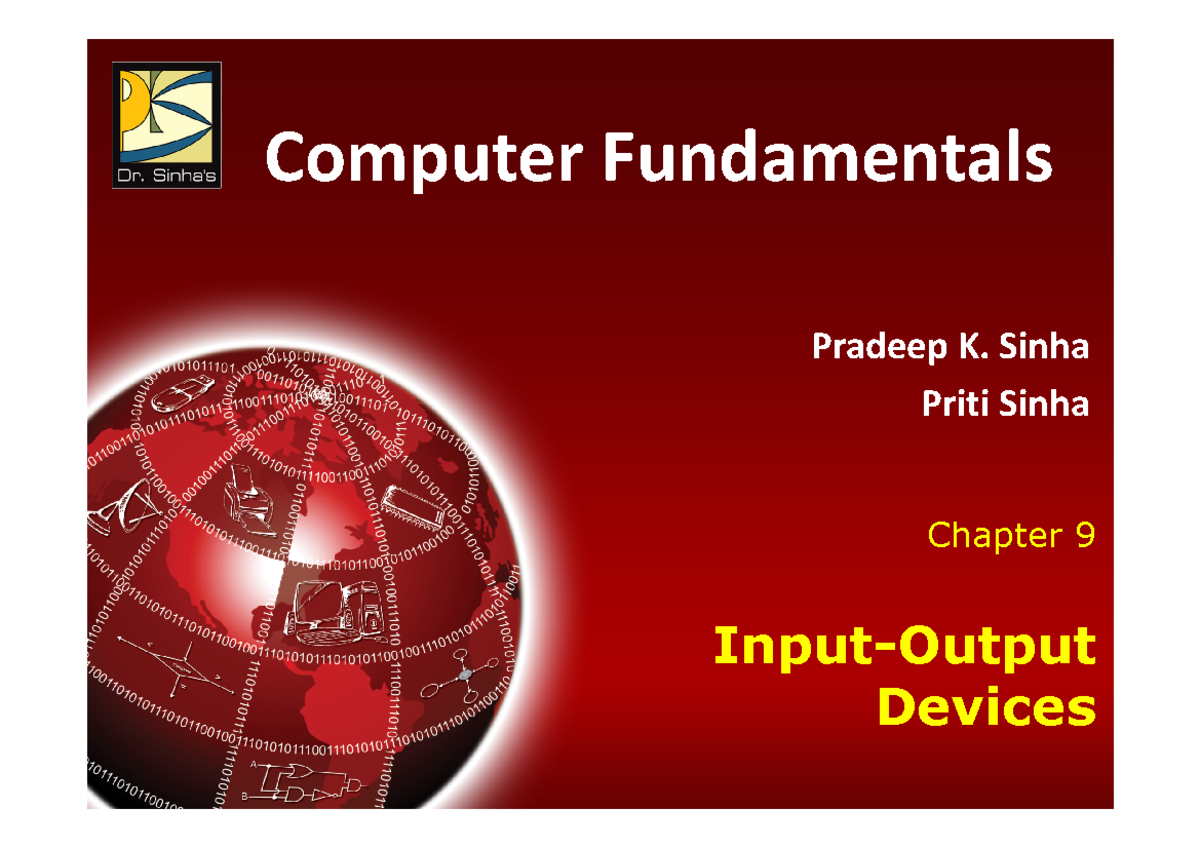 Chapter 9-IO Devices-Slides - Computer Fundamentals Pradeep K. Sinha ...