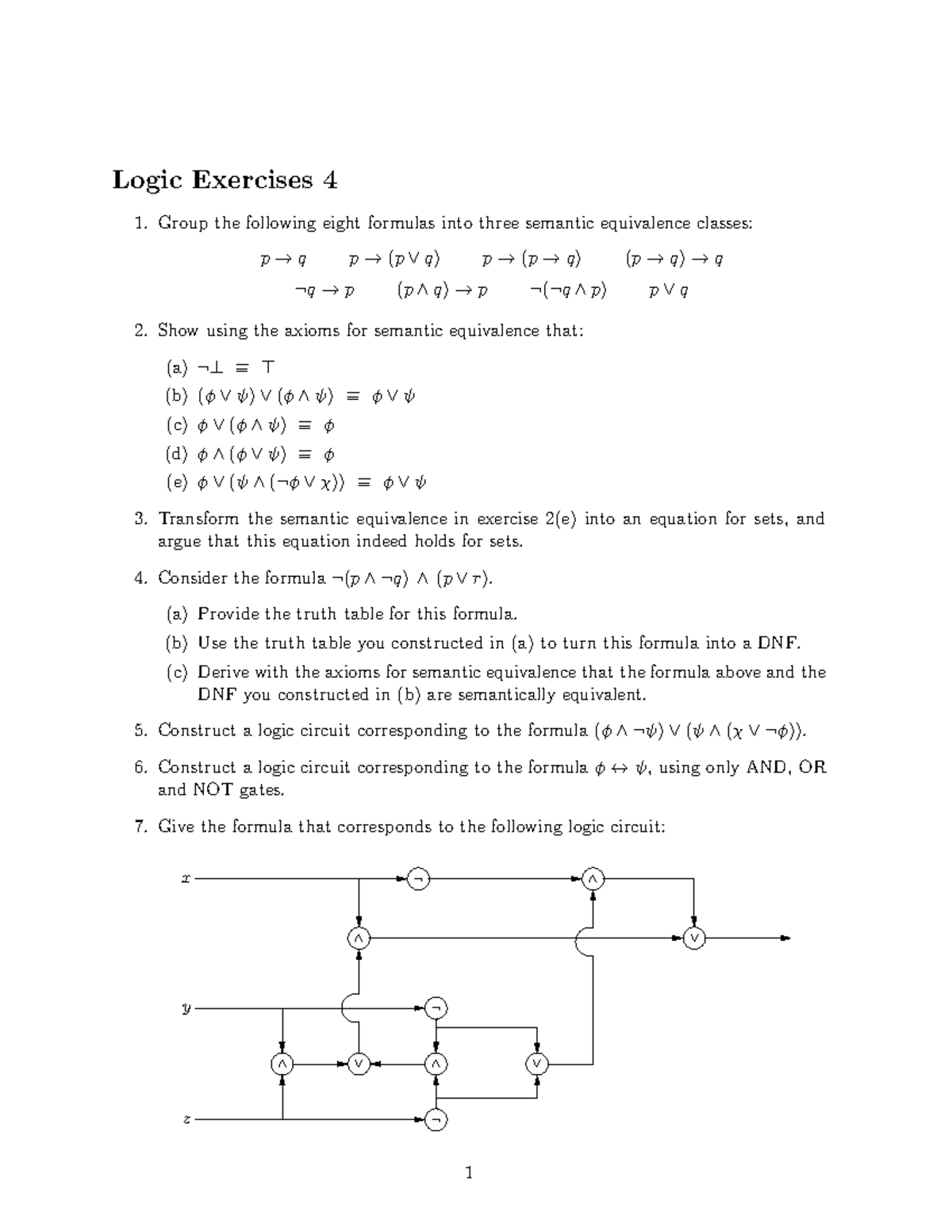 Logic Exercises - Consider the formula ¬(p ∧ ¬q) ∧ (p ∨ r). (a) Provide the truth table for this ...