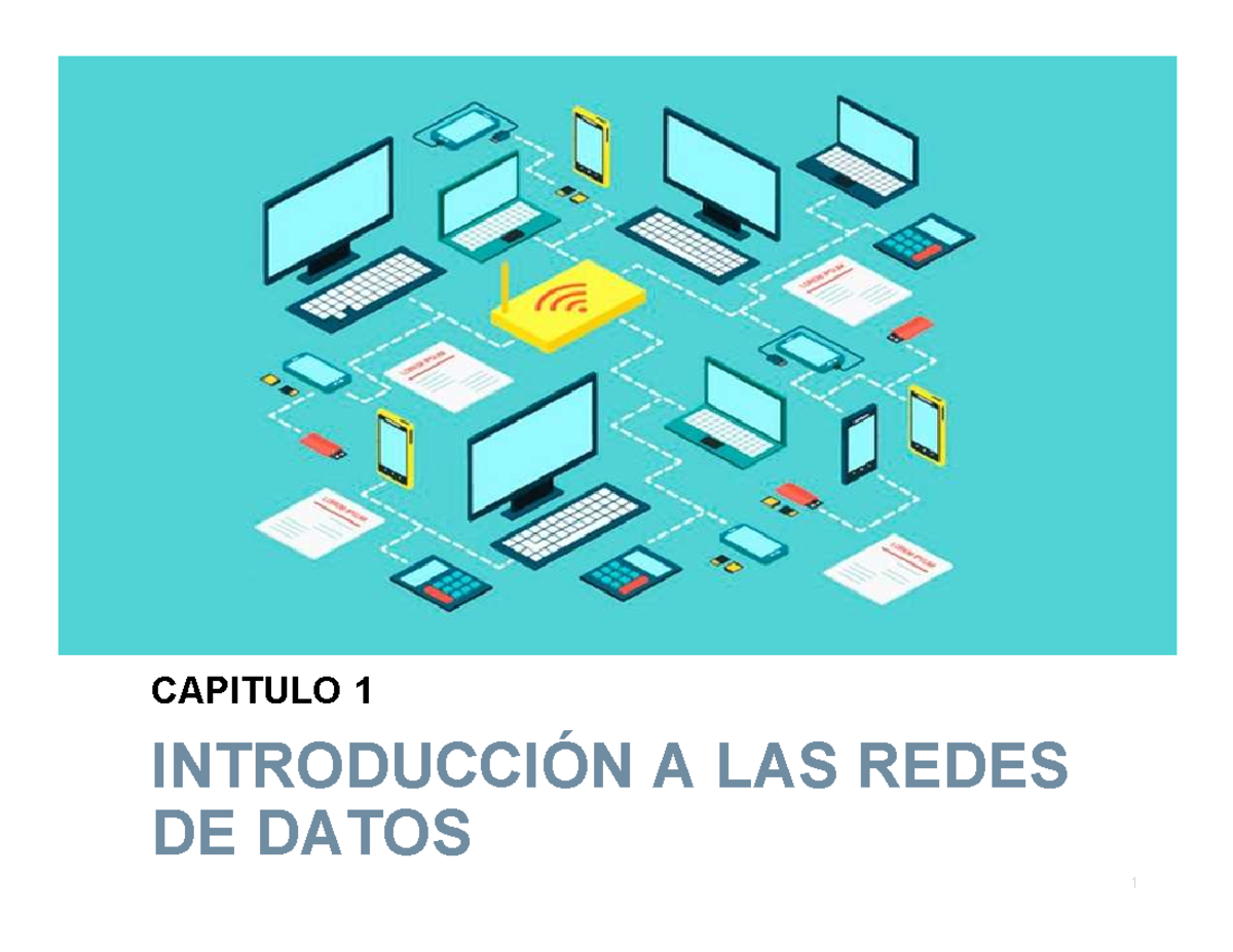 1 - Fundamentos de Redes de Datos - INTRODUCCIÓN A LAS REDES DE DATOS CAPITULO 1 Contenido 1 ...