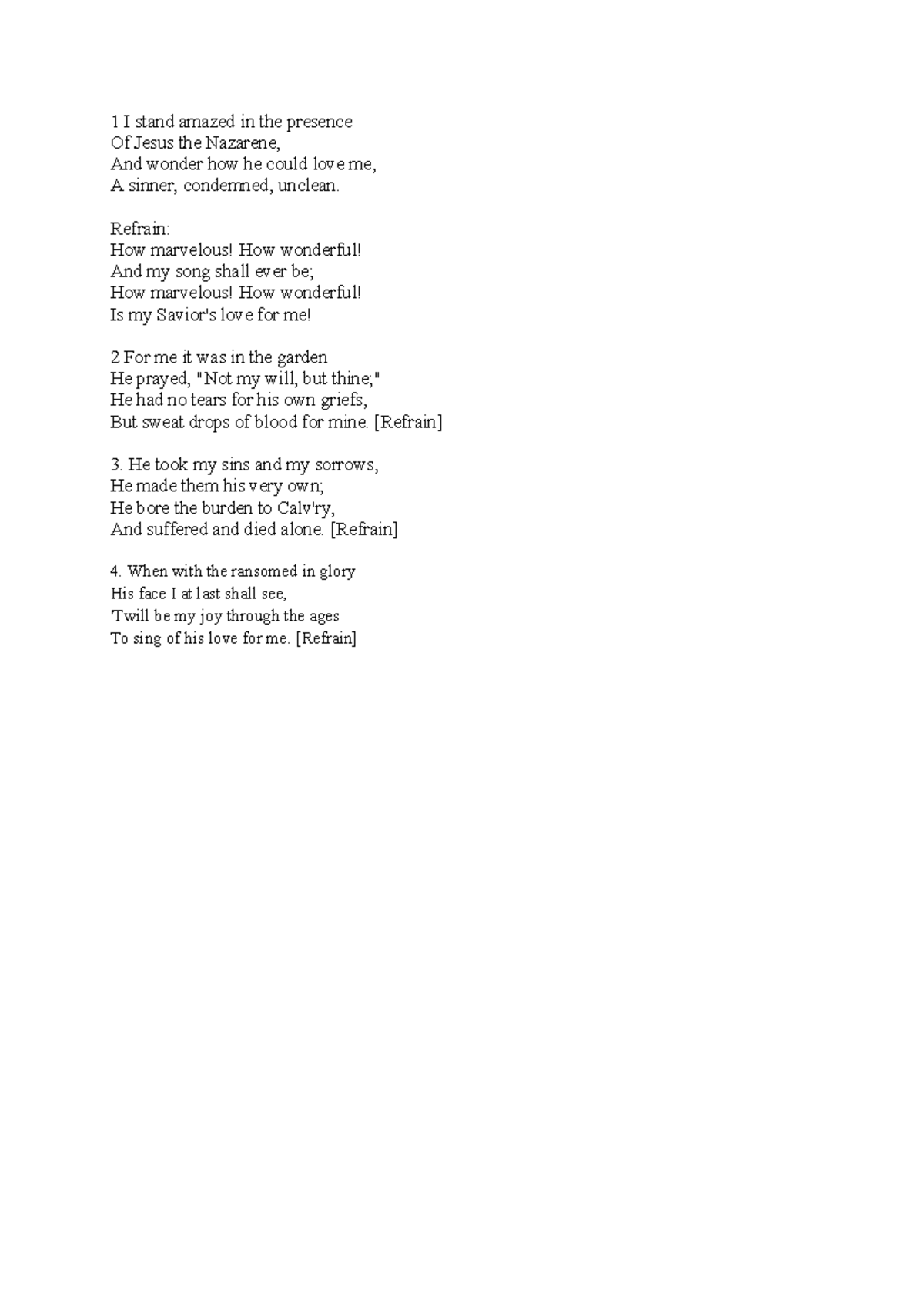 1 I stand amazed in the presence - Refrain: How marvelous! How ...