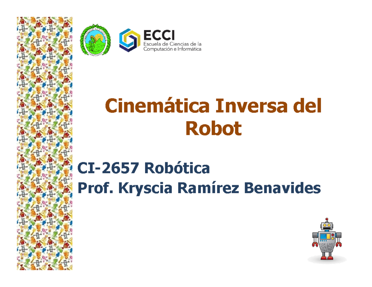 Cinematica Inversa Robot - Cinemática Inversa del Robot CI-2657 Robótica Prof. Kryscia Ramírez ...