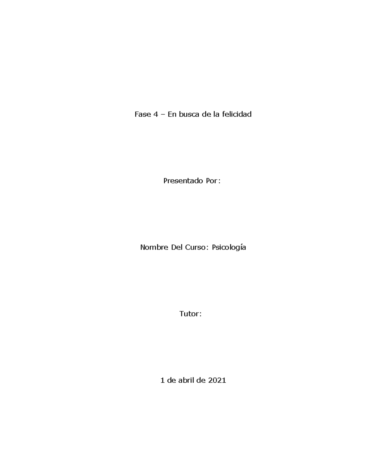 Tarea 4 En busca - Fase 4 – En busca de la felicidad Presentado Por ...