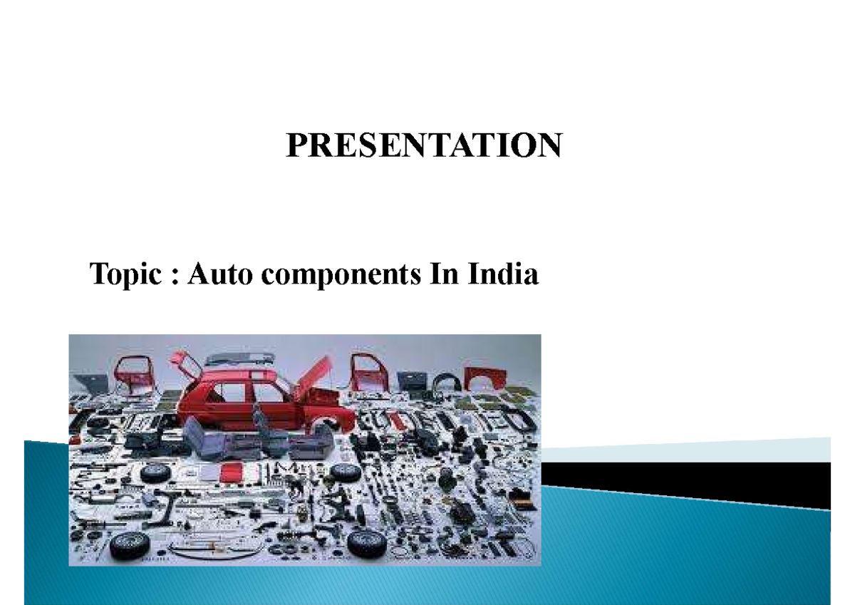 Autocomponents in india - PRESENTATION Topic : Auto components In India ...