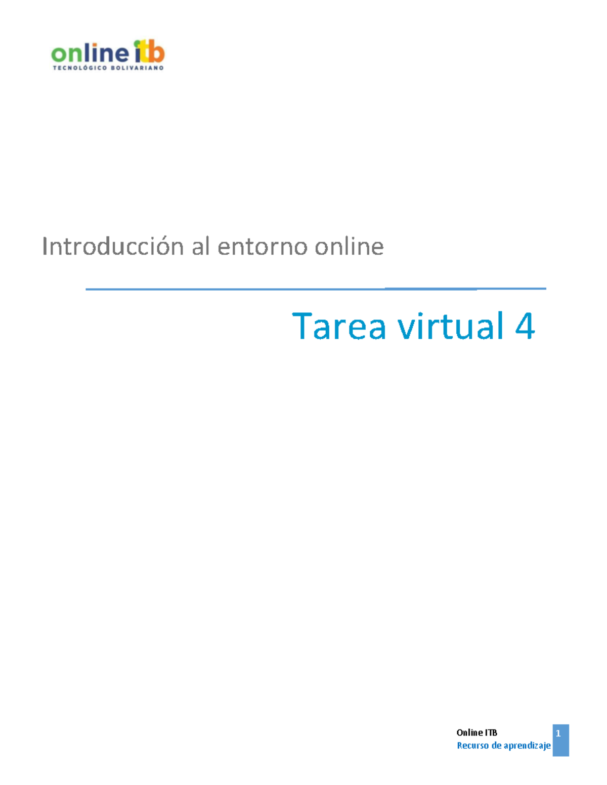 Tarea-virtual - espero t ayude - Online ITB 1 Introducción al entorno online Tarea virtual 4 ...
