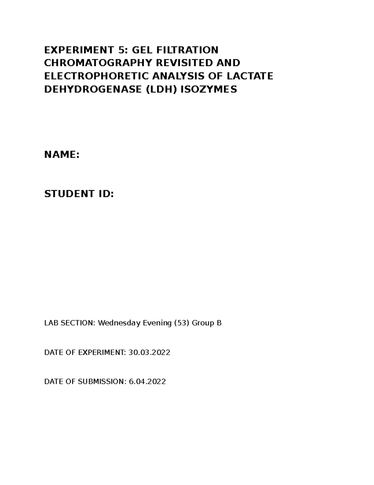 Labreport 5 CHEM271 - EXPERIMENT 5: GEL FILTRATION CHROMATOGRAPHY REVISITED AND ELECTROPHORETIC ...