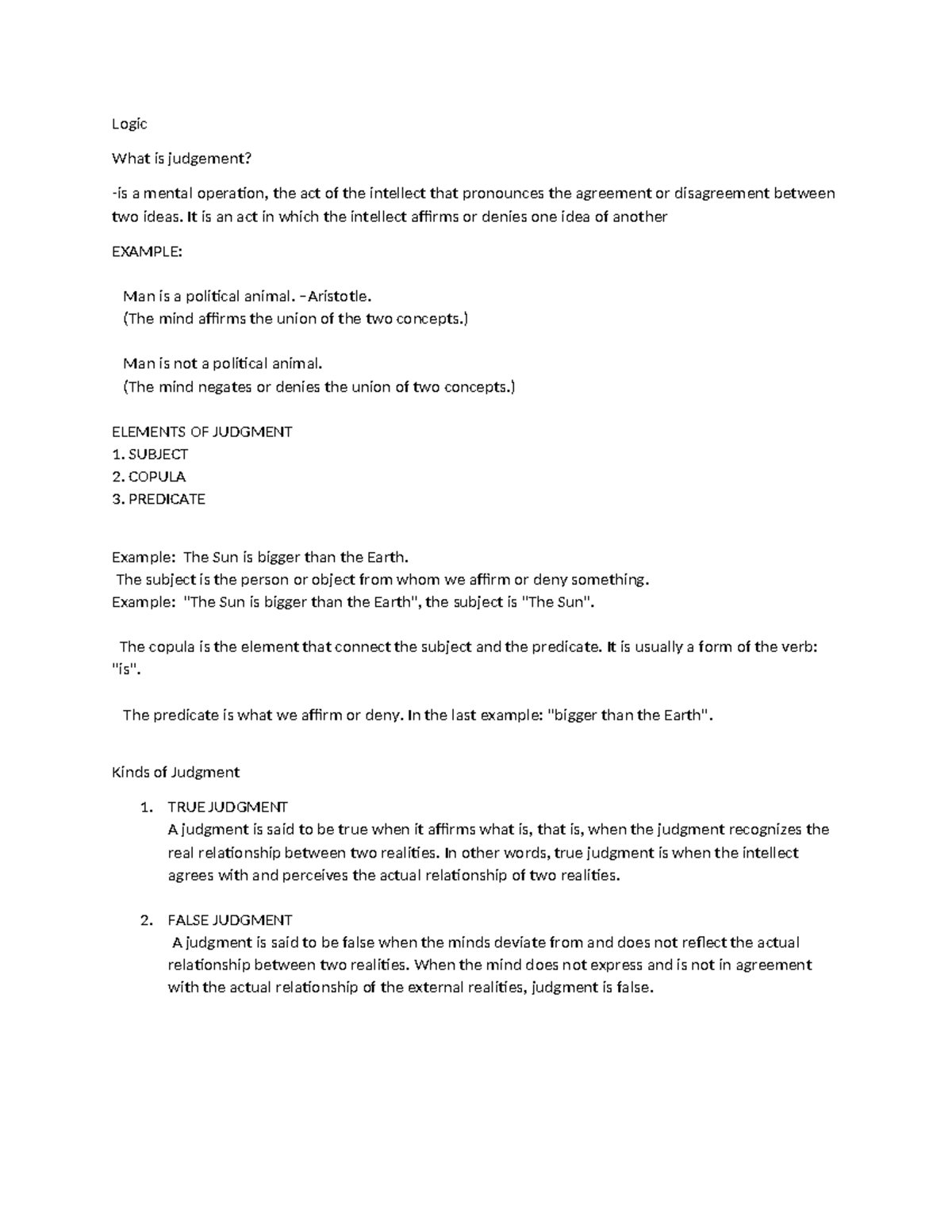 Logic - Logic What is judgement? -is a mental operation, the act of the ...