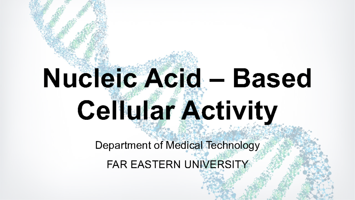 Week 3 Chapter 2 Nucleic Acid-Based Cellular Activity - Department of ...