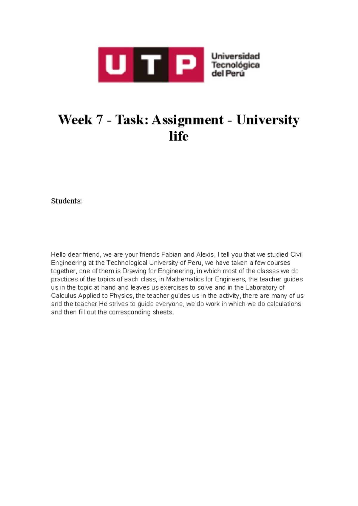 TASK WEEK 7 - good luck - Week 7 - Task: Assignment - University life Students: Hello dear ...