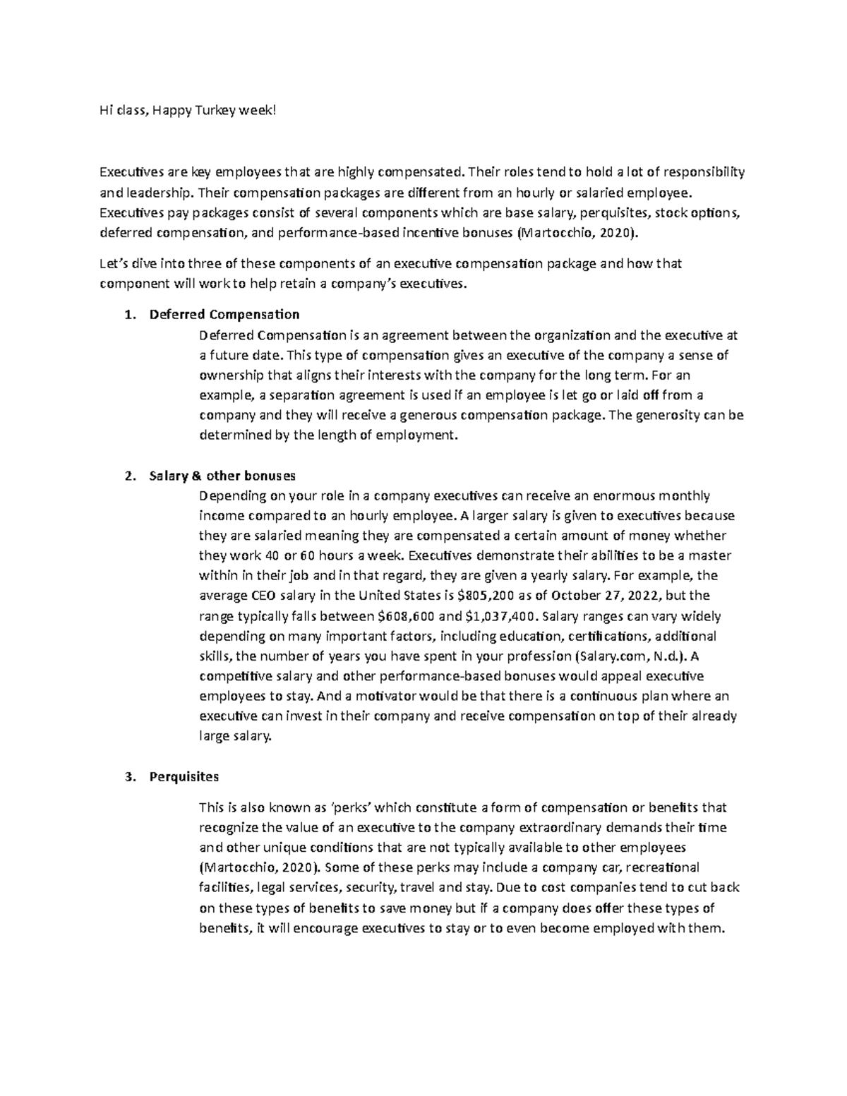 Discussion post - 5 - Hi class, Happy Turkey week! Executives are key ...