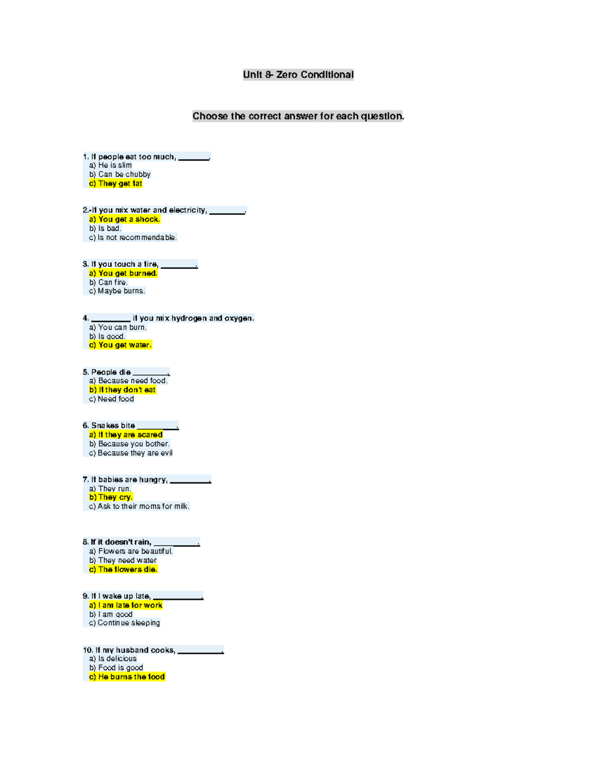 Moodle Zero Conditional. Questions - Unit 8- Zero Conditional Choose the correct answer for each ...