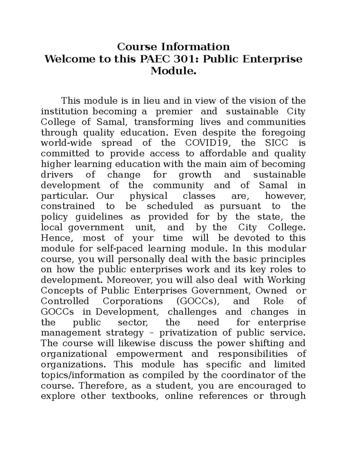 PAEC301 - Course Information Welcome to this PAEC 301: Public Enterprise Module. This module is ...