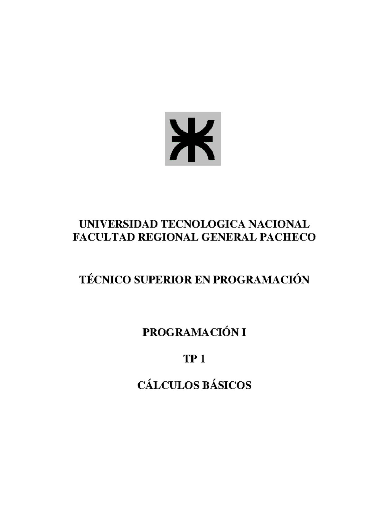 Programacion I - TP 1 - TP de practica numero uno. - UNIVERSIDAD TECNOLOGICA NACIONAL FACULTAD ...