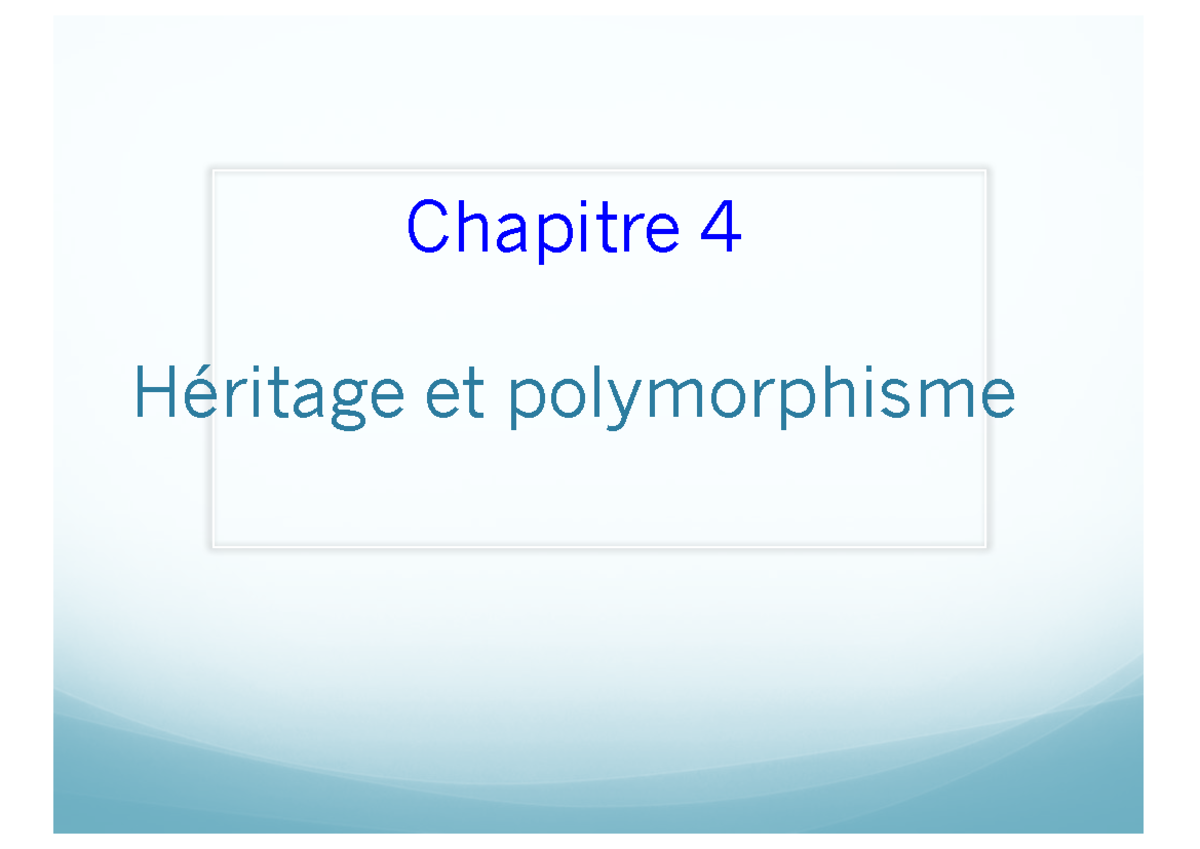 Introduction Héritage polymorphisme - Chapitre 4 Héritage et polymorphisme Introduction - Studocu