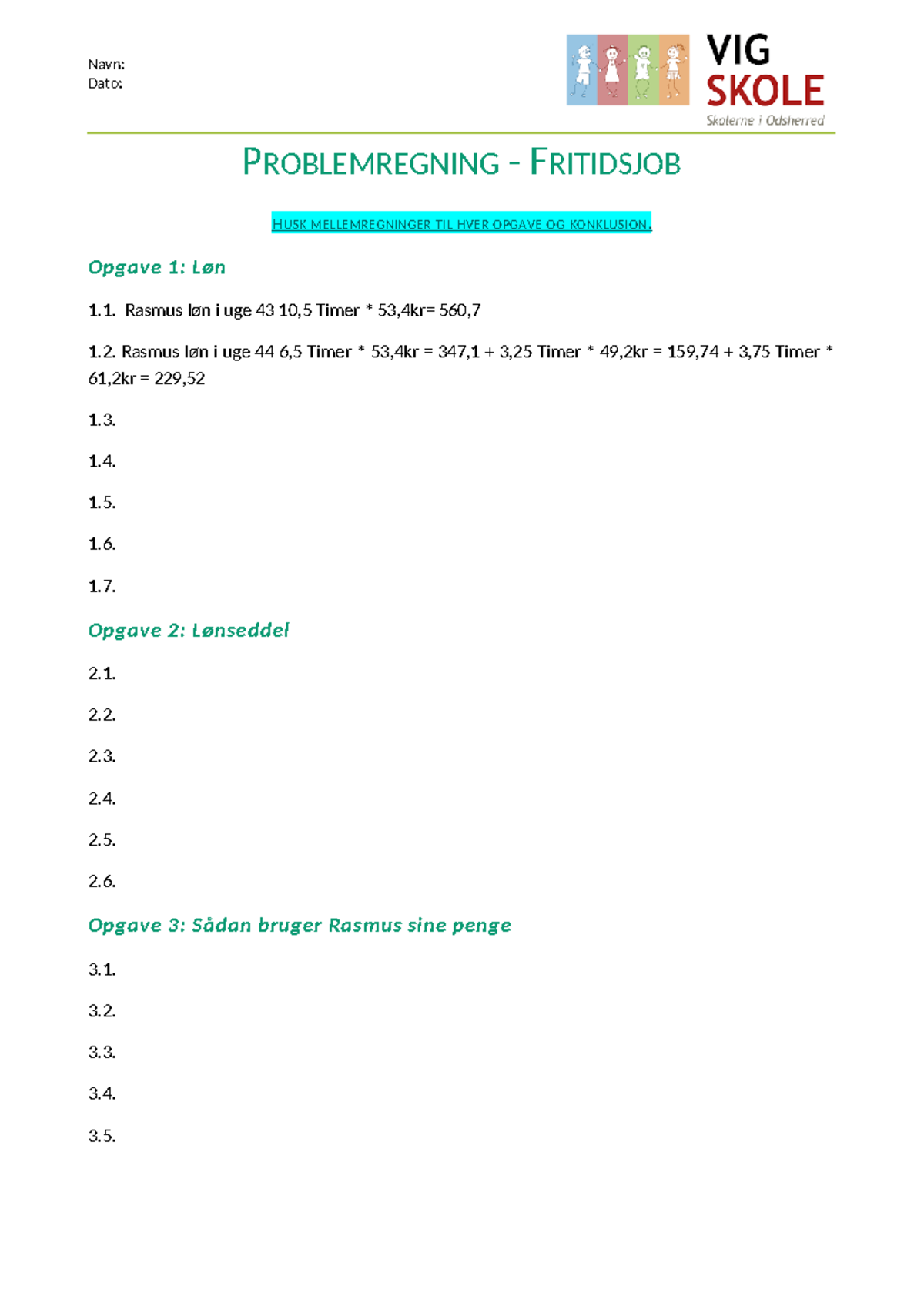 2663617 Problemregning - fritidsjob skriveskabelon - Navn: Dato: PROBLEMREGNING - FRITIDSJOB ...