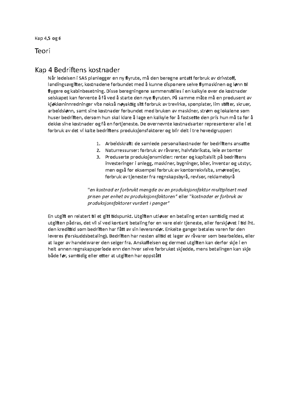 Kap 4, 5 og 6 - teori - Kap 4,5 og 6 Teori Kap 4 Bedriftens kostnader ...