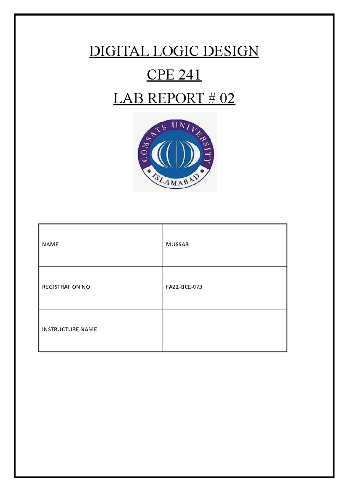 Mussab DLD Lapreport 2 - DLD LAB @ - DIGITAL LOGIC DESIGN CPE 241 LAB REPORT # 02 NAME MUSSAB ...