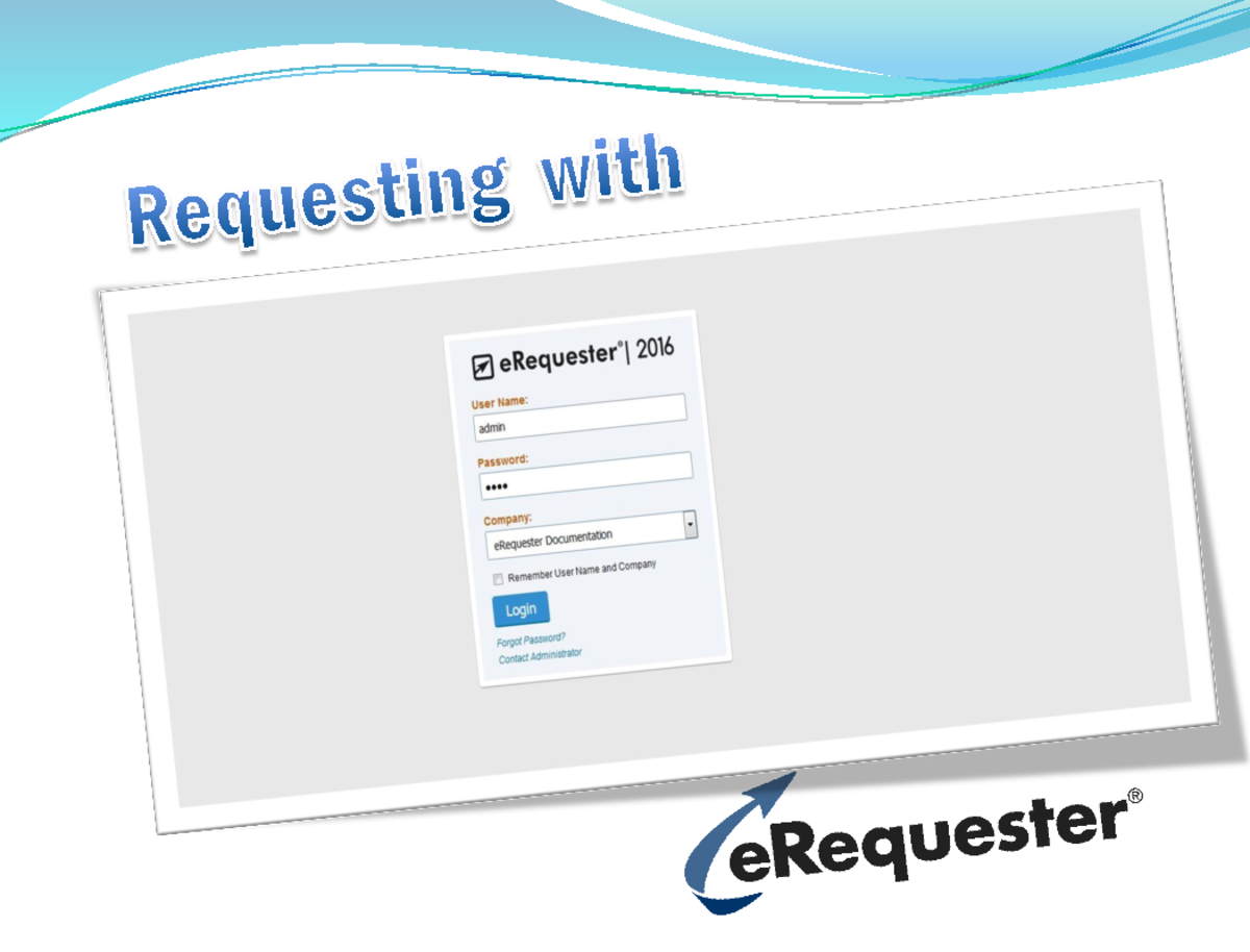 E-request training-requisitioning - The eRequester Desktop When you ...
